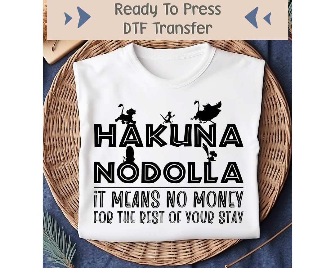 Disney Hakuna Matata DTF Transfer, Disney Lion King Ready for Press ...