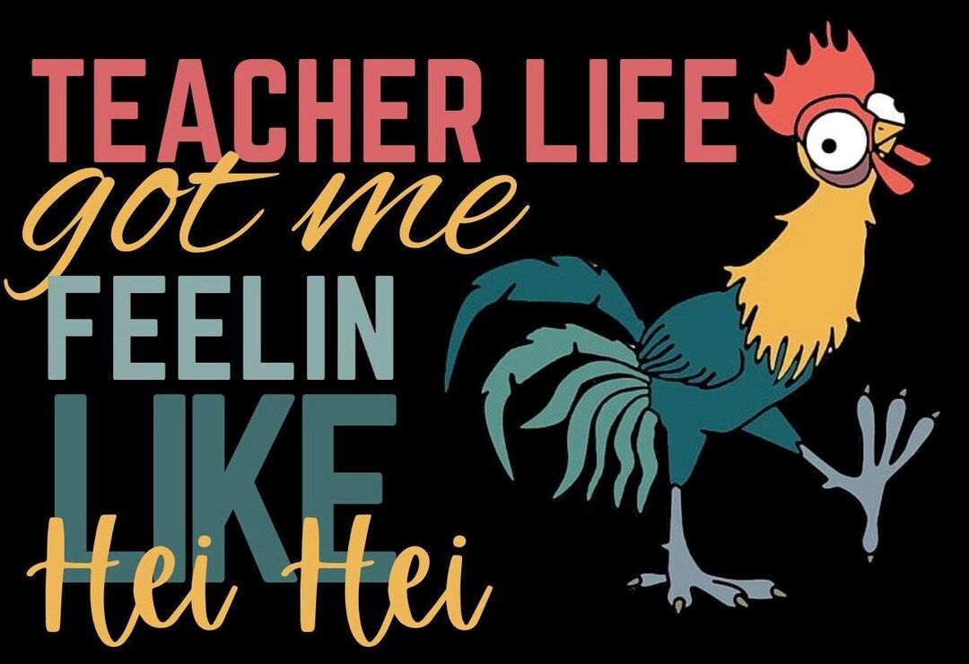 Teacher Life, Hei Hei, DTF Transfer, Teacher Life Got Me Feelin Like ...