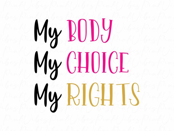 My Body My Choice My Rights SVG Strong Women for Rights SVG - Etsy