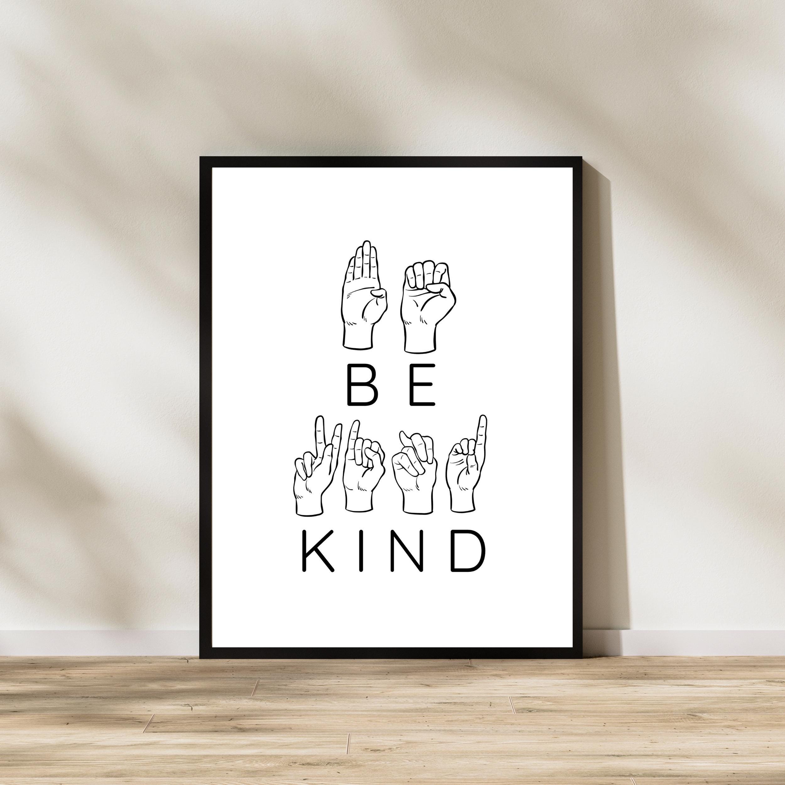 ASL Be Kind Poster: Minimalist Sign Language Art (digital Download) - Etsy