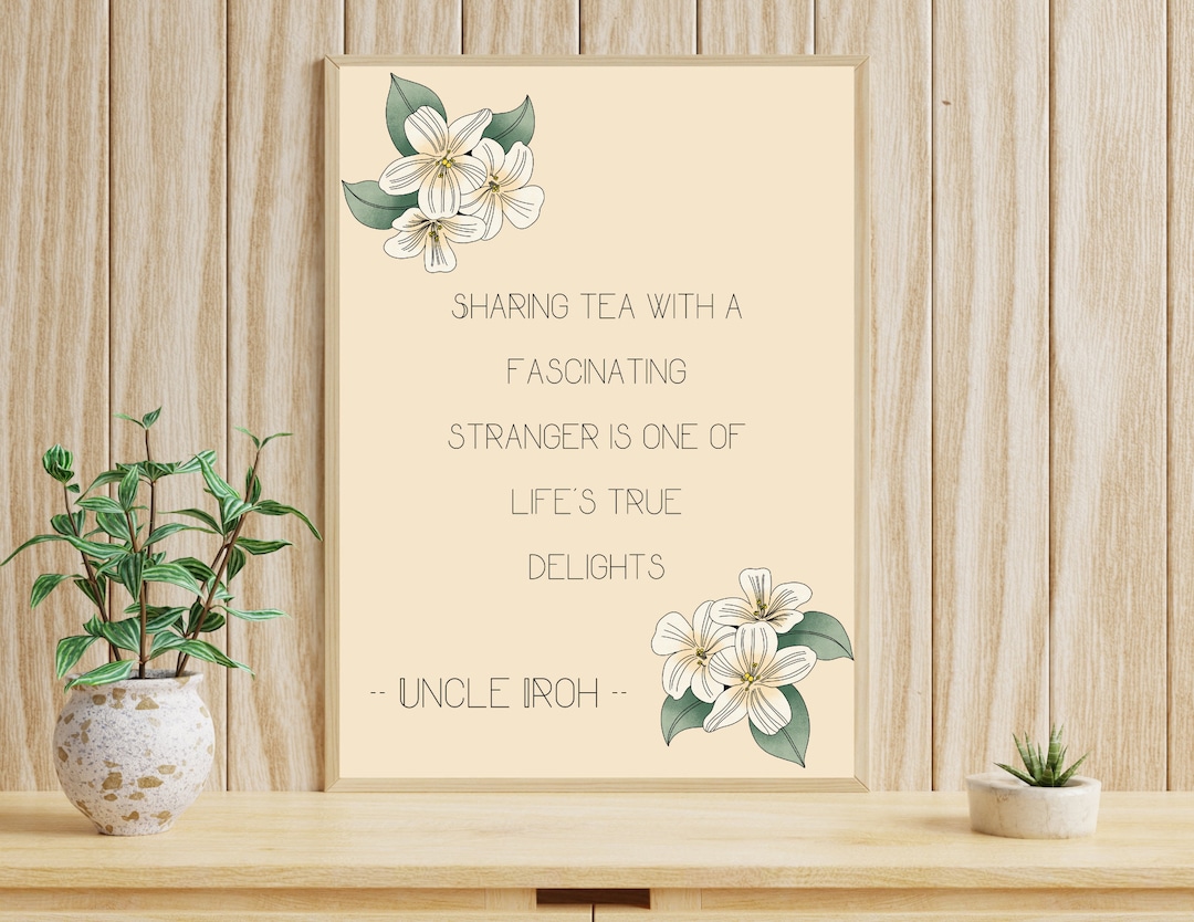 Uncle Iroh "sharing Tea With a Fascinating Stranger is One of Life's True Delights" Digital Wall ...
