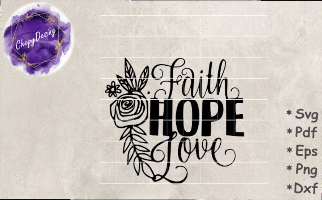 Faith Hope Love Svg, Floral Love Svg, Floral Svg, Faith Clipart, Hope ...