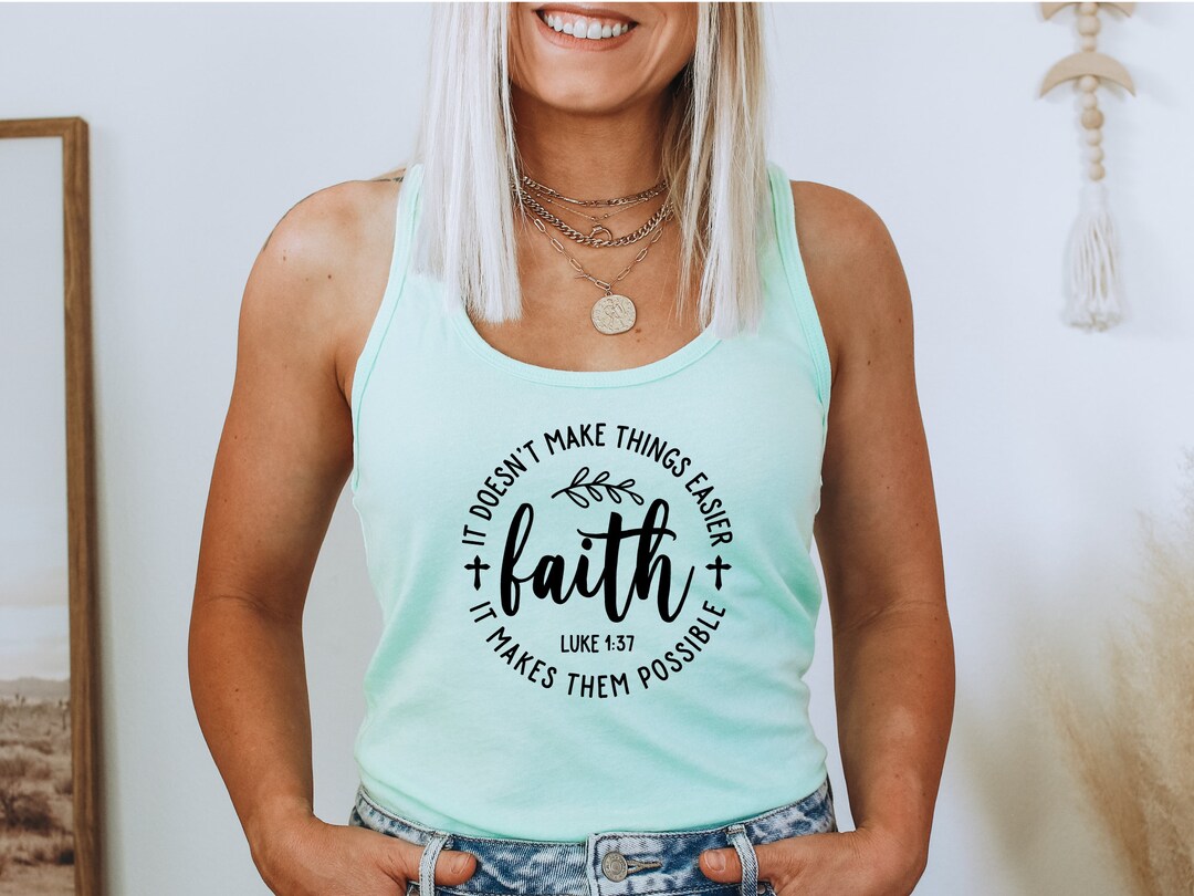 Faith Tank Top, It Doesn't Make Things Easier Tank, Christian Racerback ...