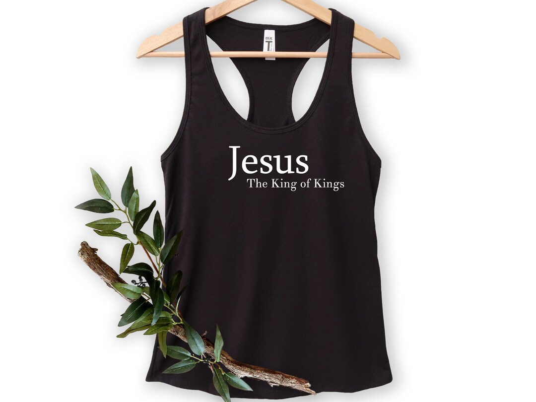 Jesus Tank Top, the King of Kings Tank Top, Christian Racerback Tank ...