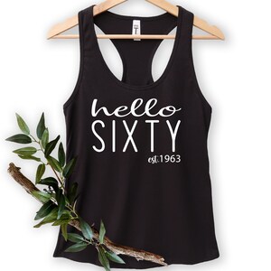Hello Sixty Tank Top 60th Birthday Shirt Est 1963 Racerback - Etsy