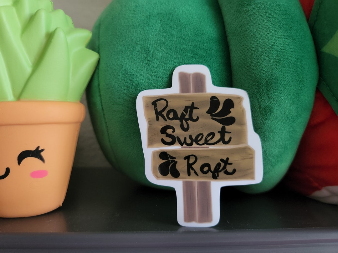 Raft Sweet Raft Sign Sticker Die Cut Water Resistant Scratch Resistant ...