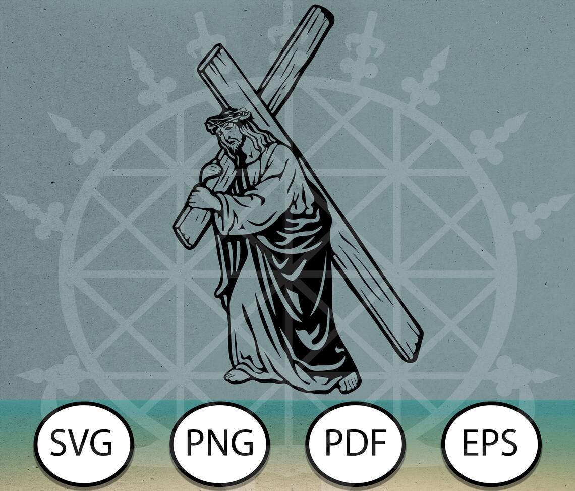 Christ Carrying the Cross SVG Believe Quote Jesus Christian Eps Png Pdf ...