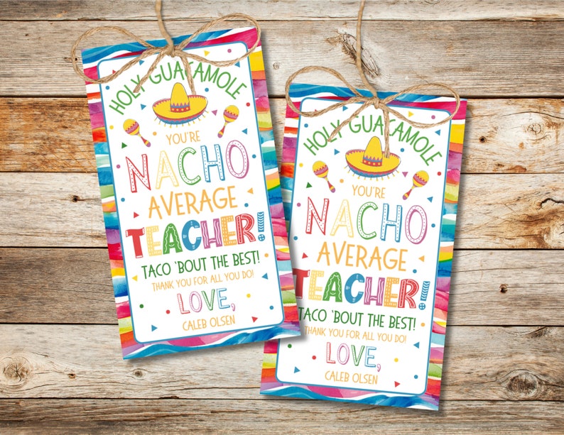 Nacho Average Teacher Gift Tag Template | Printable Mexican Themed ...