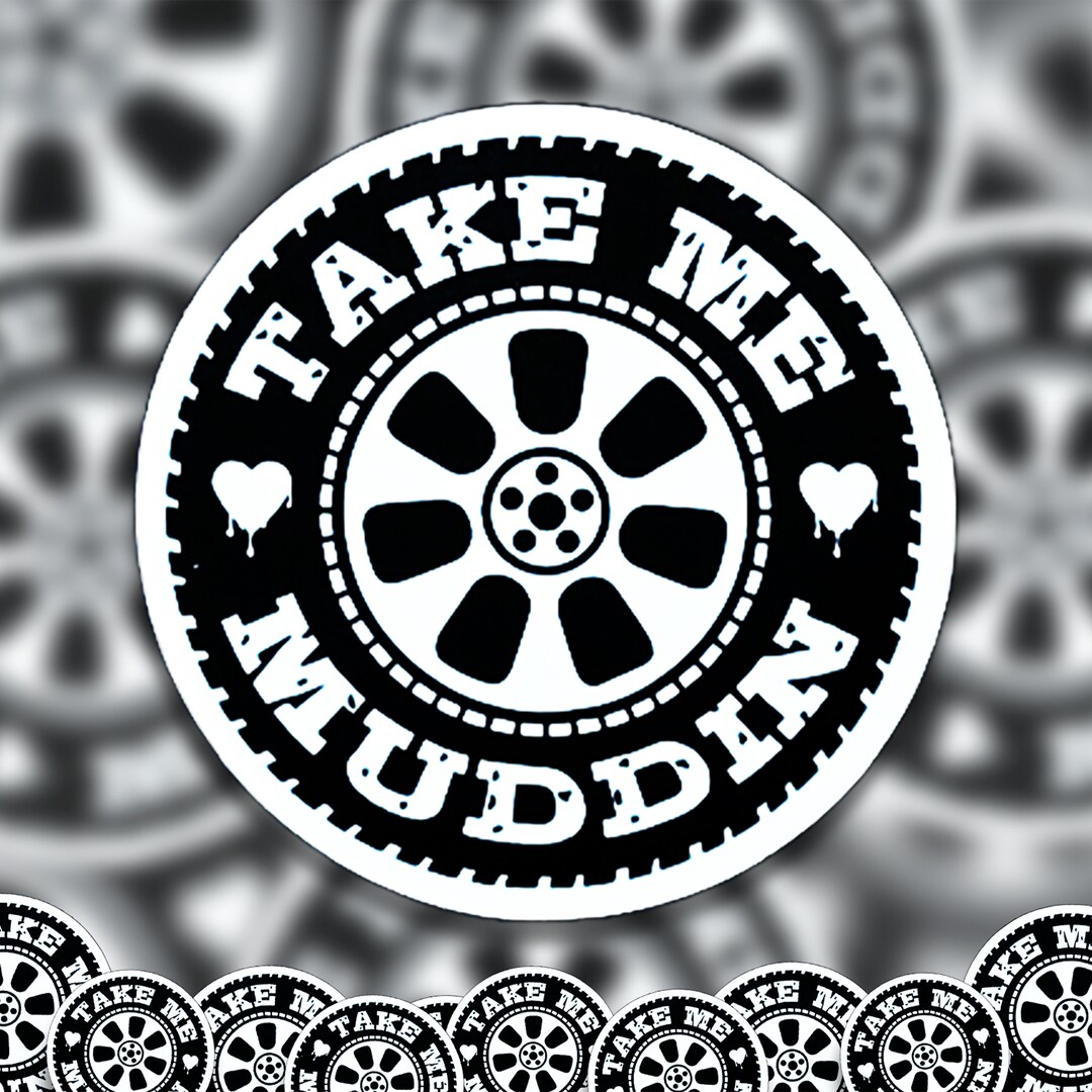Take Me Muddin Sticker, 4X4, 4x4, Mudding. - Etsy