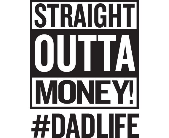 Straight Outta Money #DADLIFE SVG Cut File, Funny Dad Shirts - Etsy