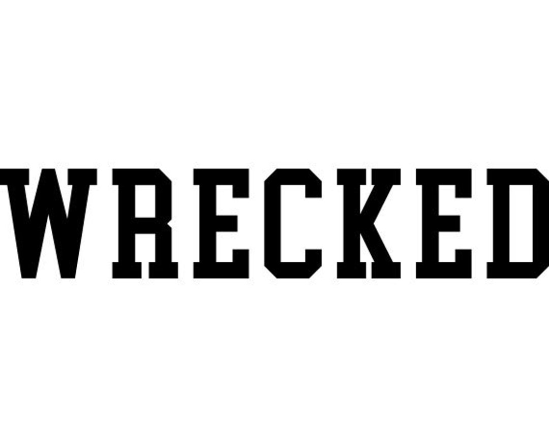 WRECKED SVG Cut File - Inspired by ISSA / Insecure. - Etsy