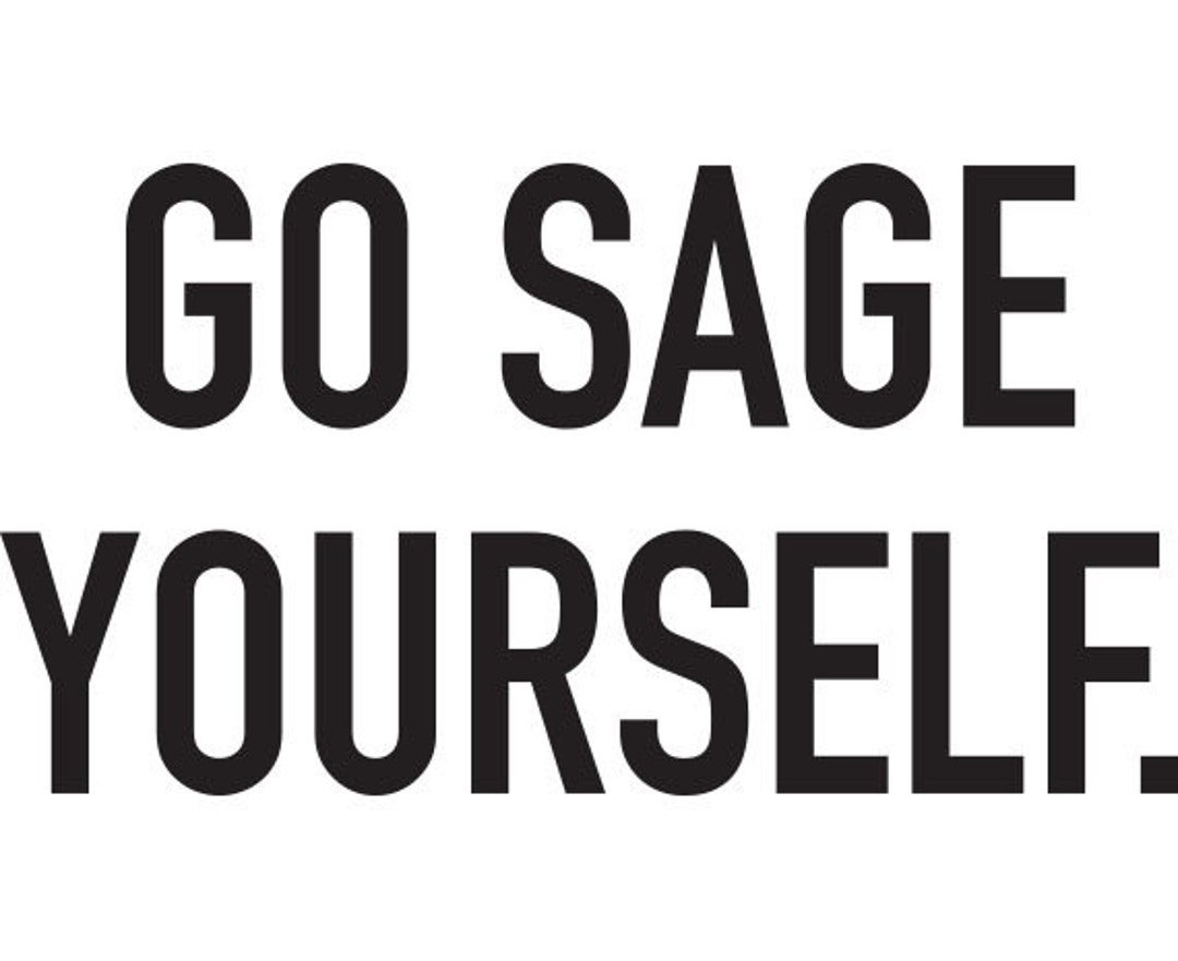 Go Sage Yourself. SVG Cut File - Etsy
