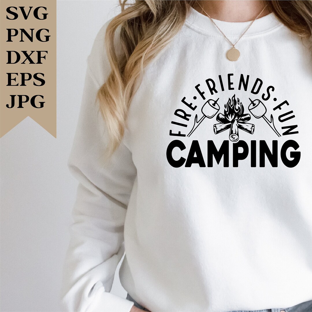 Fire Friends Fun Camping Svg, campfire SVG, Diy Camping T-shirt ...
