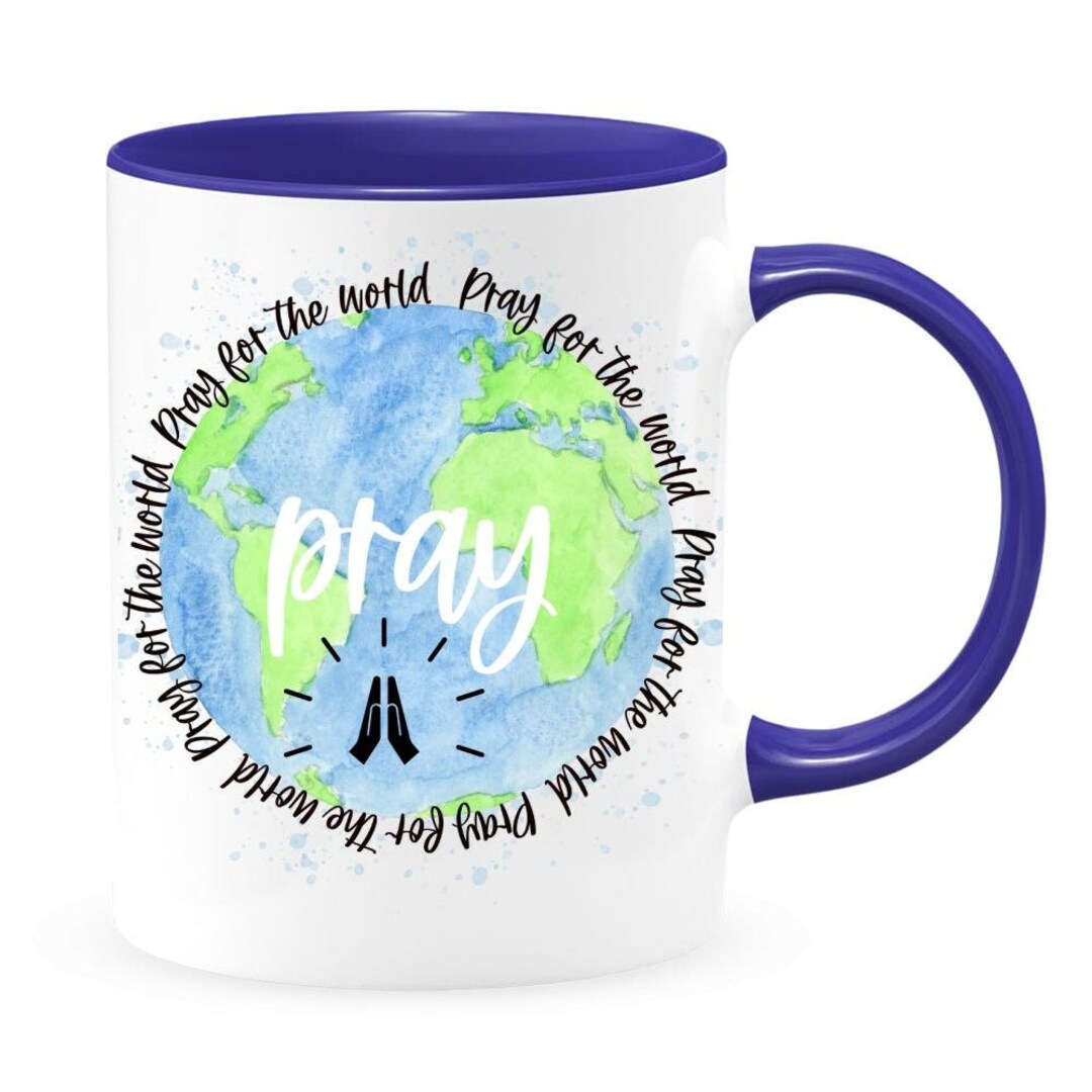 Pray Coffee Mug, Pray for the World, 11 Oz. White With Colored Inside ...