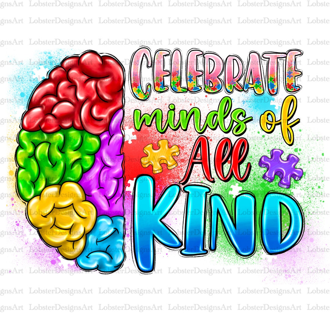 Celebrate Minds of All Kinds Png Sublimation Design, Autism Png ...