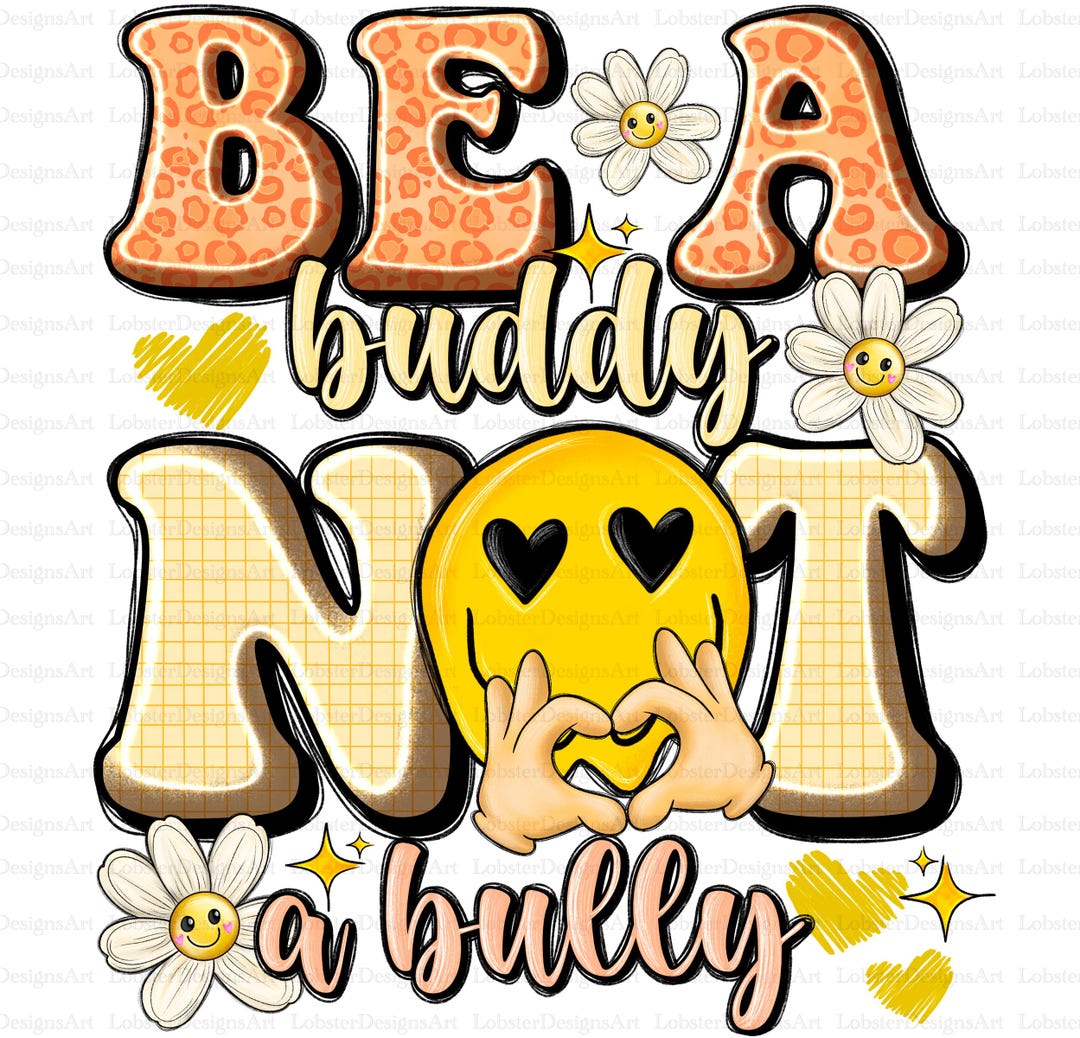 Be a Buddy Not a Bully Png Sublimation Design Download, Positive Quotes ...