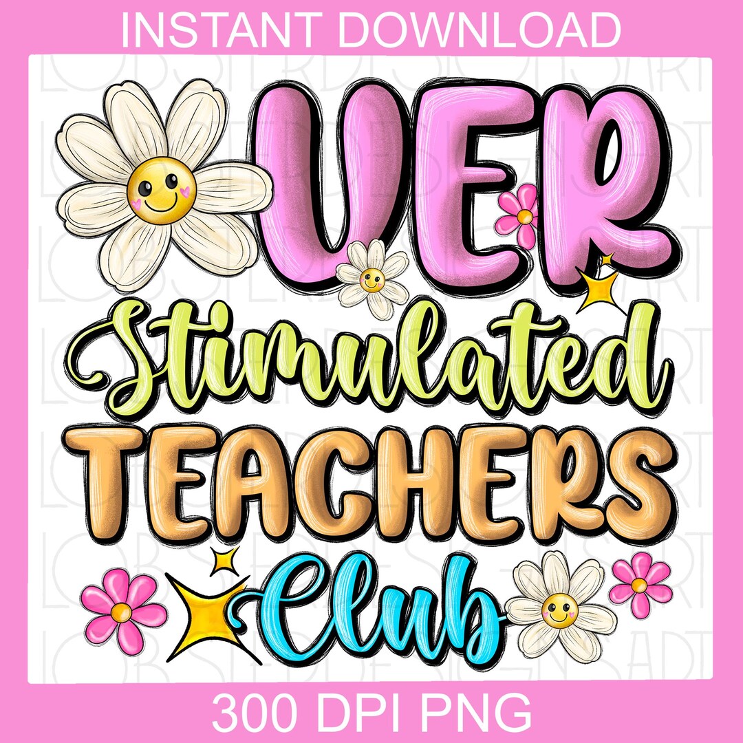 Overstimulated Teachers Club Png, Teach Club Sublimation PNG Design ...