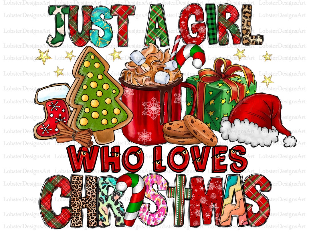 Just A Girl Who Loves Christmas Png Sublimation Design Merry Christmas