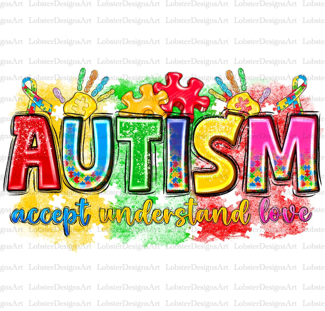 Autism Accept Understand Love Png Sublimation Design Download, Autism ...