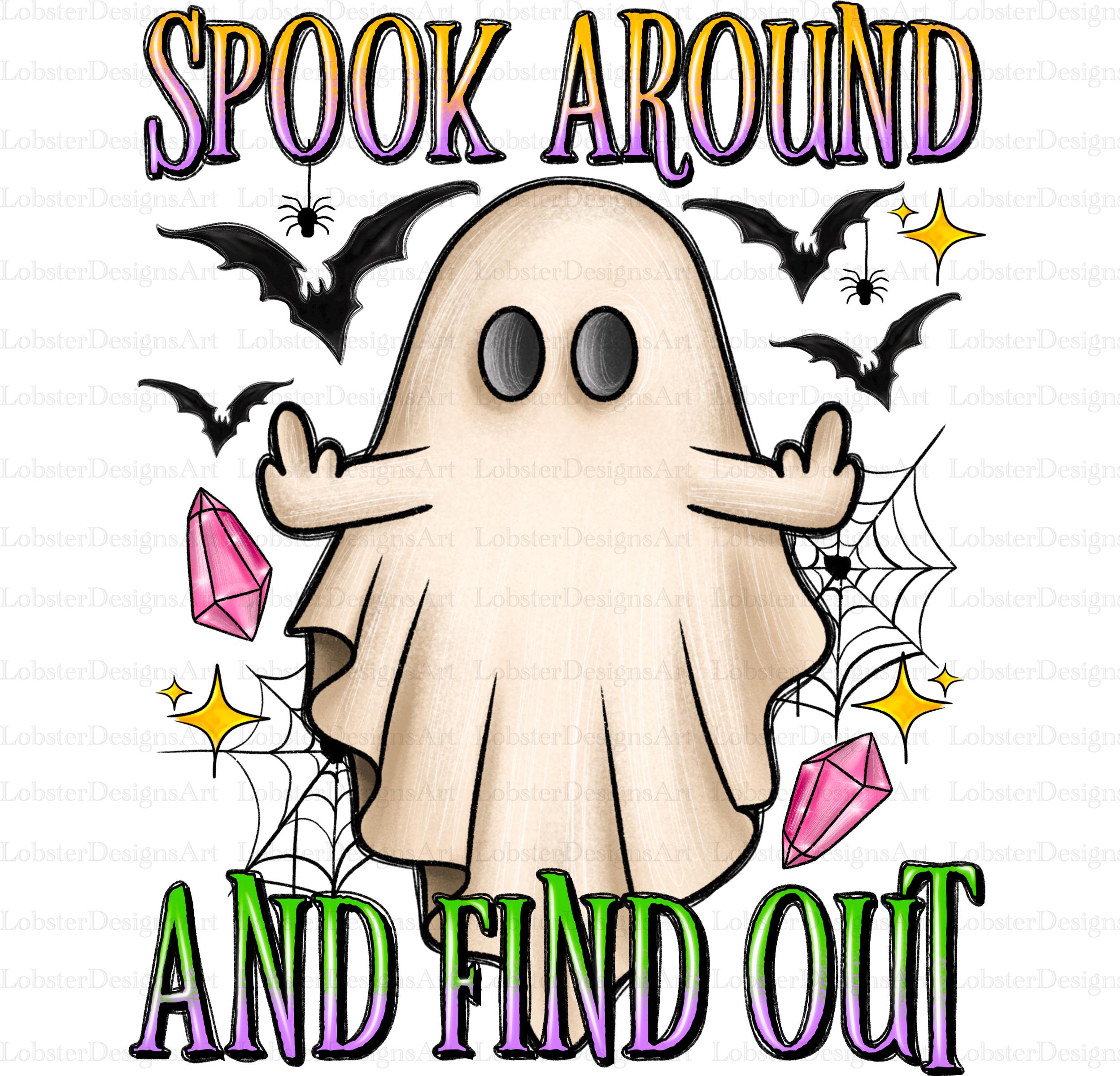 Spook Around and Find Out Png, Funny Halloween Png, Spooky Season Png ...