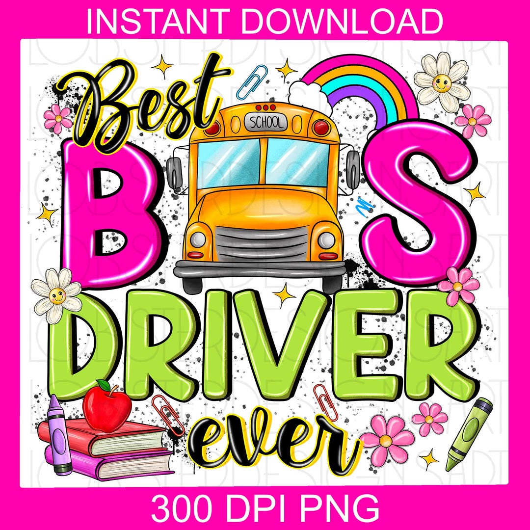 Best Bus Driver Ever Png Sublimation Design Download, Back to School ...
