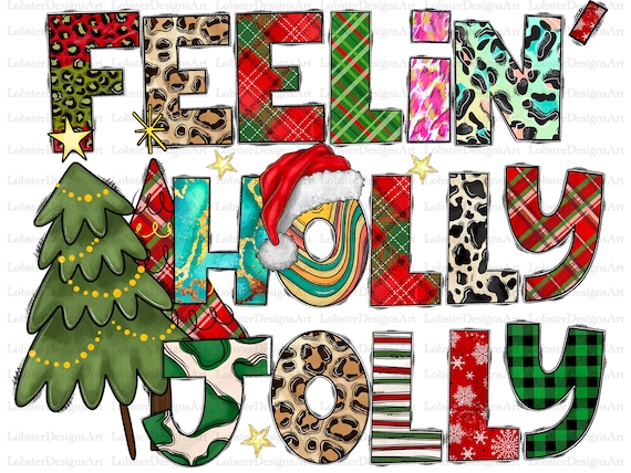 Feelin' Holly Jolly Christmas Png Merry Christmas Holly - Etsy