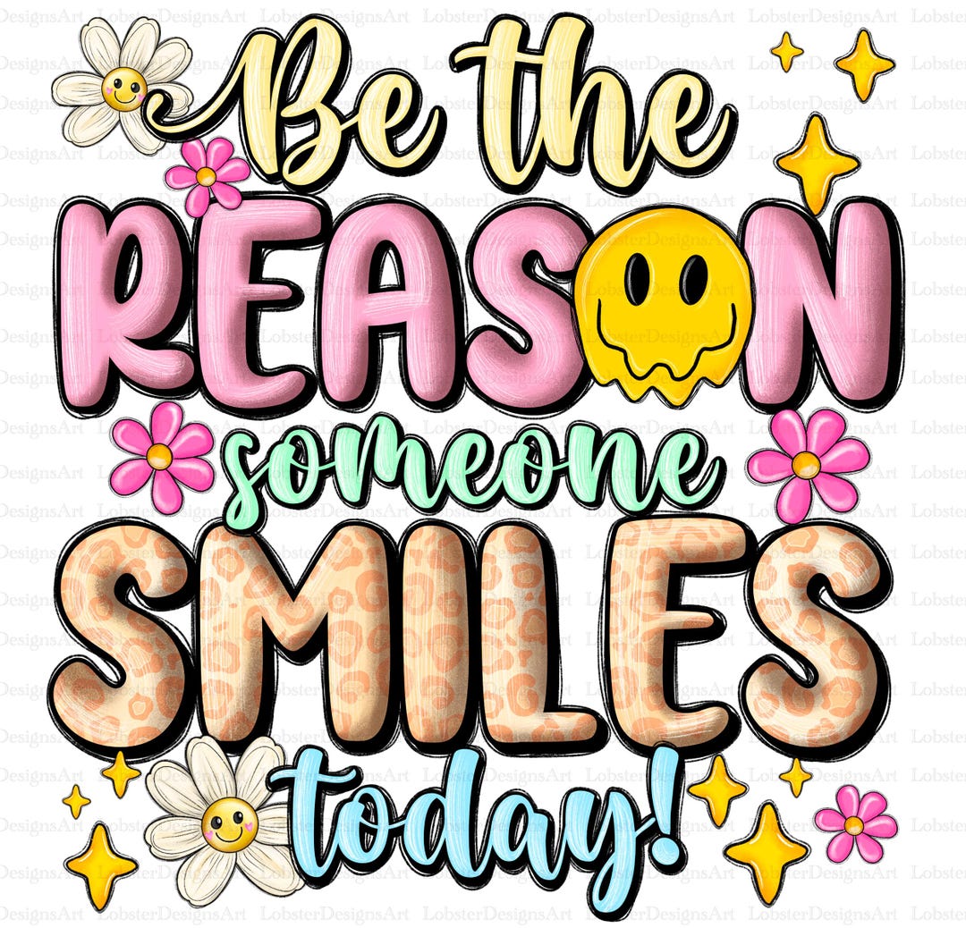 Be the Reason Someone Smiles Today PNG, Mental Health Png, Positive ...