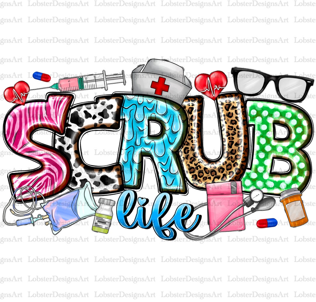 Scrub Life Png Sublimation Design Download, Nurse Life Png, Nurse Png ...