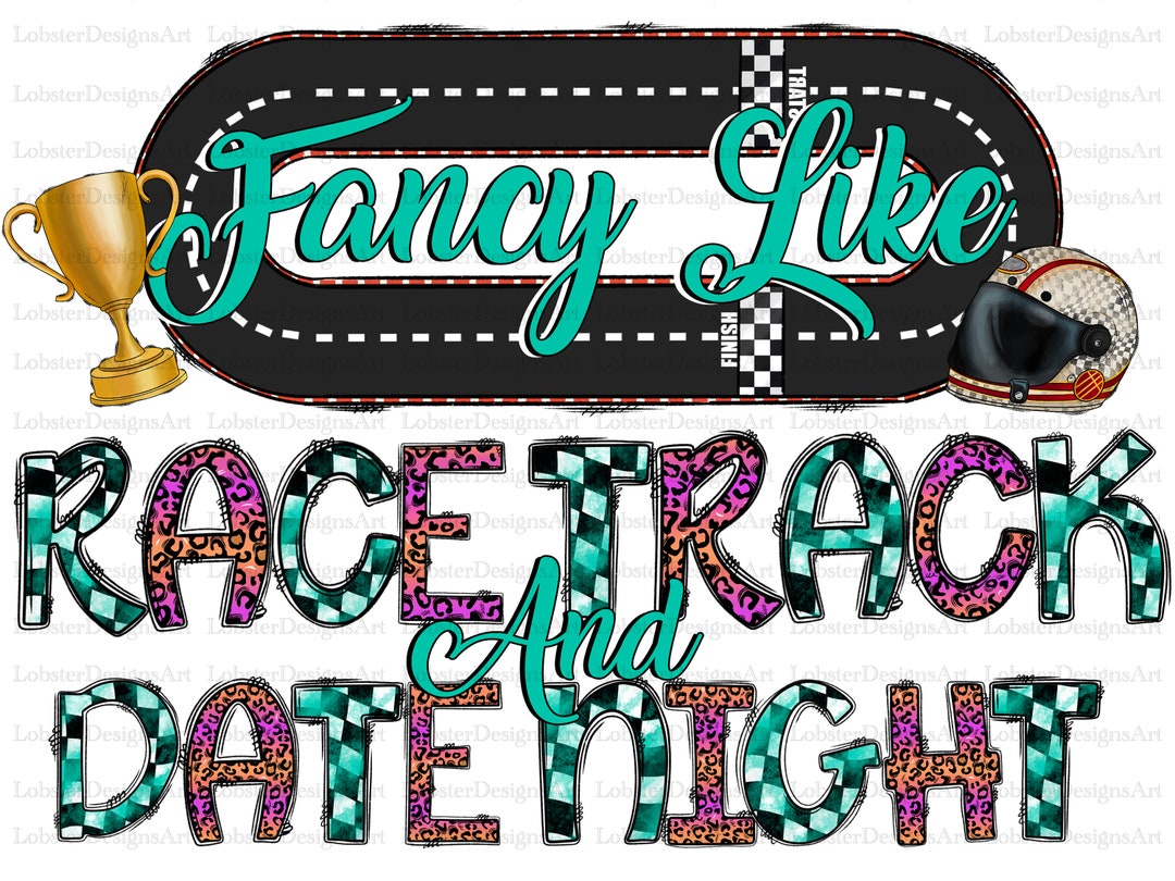 Fancy Like the Race Track on a Date Night Png, Racing Girl Png, It's ...