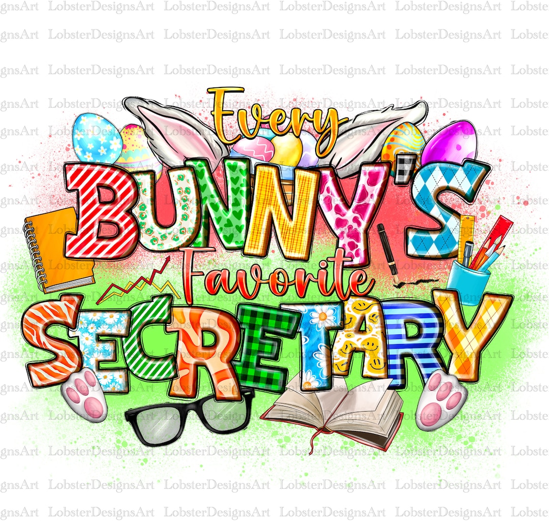Every Bunny's Favorite Secretary Sublimation Download, Easter Life ...