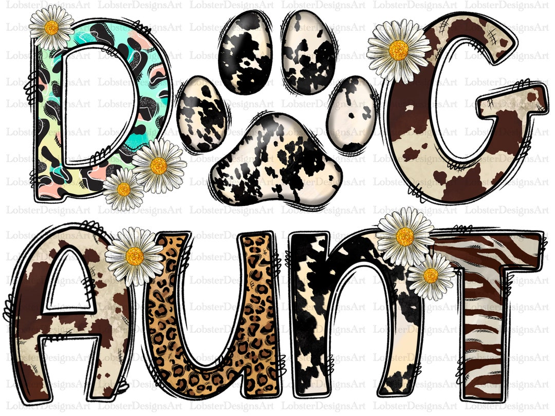 Dog Aunt Png, Aunt Png, Aunt Design, Cowhide, Dog Png, Flower, Leopard ...