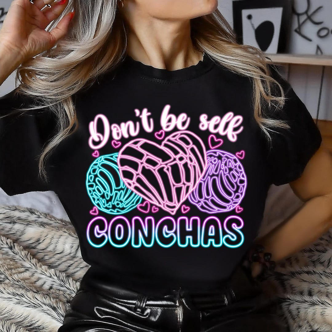 Dont Be Self Conchas Png, Funny Mexican Bread Lover PNG, Concha Pan ...
