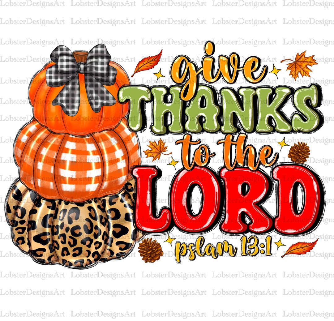 Give Thanks to the Lord Pslam 13:1 Png,autumn Png, Fall Png, Thankful ...