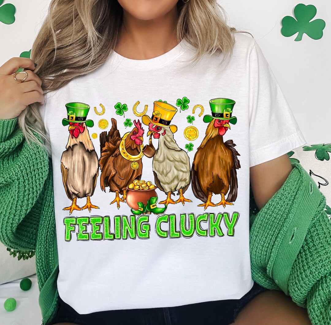 Feeling Clucky Chicken Png Sublimate Design, Saint Patricks Png ...