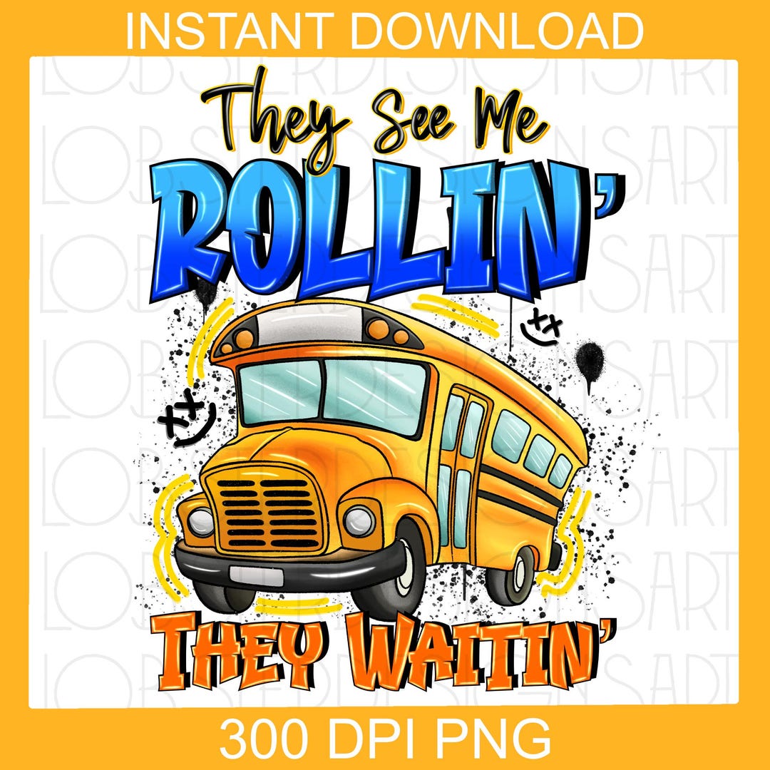 They See Me Rollin' They Waitin' PNG, School Bus Driver, PNG File ... They See Me Rollin' They Waitin' PNG, School Bus Driver, PNG File ...