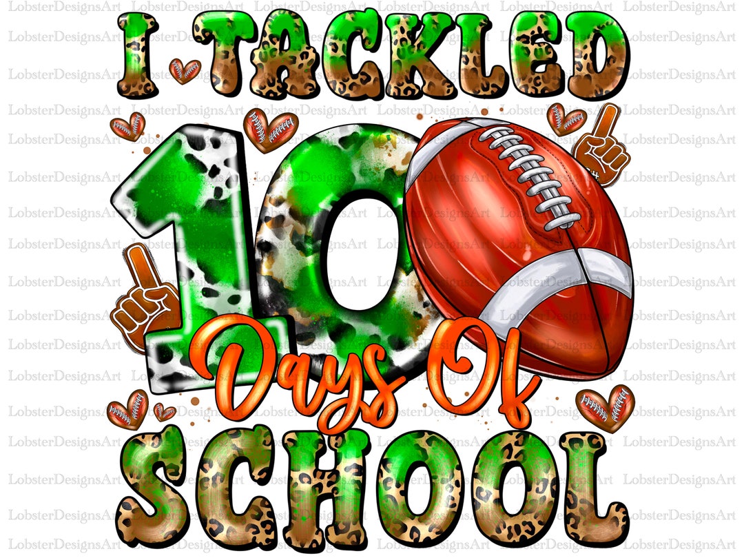I Tackled 100 Days of School Football Png, 100th Day of School Png ...