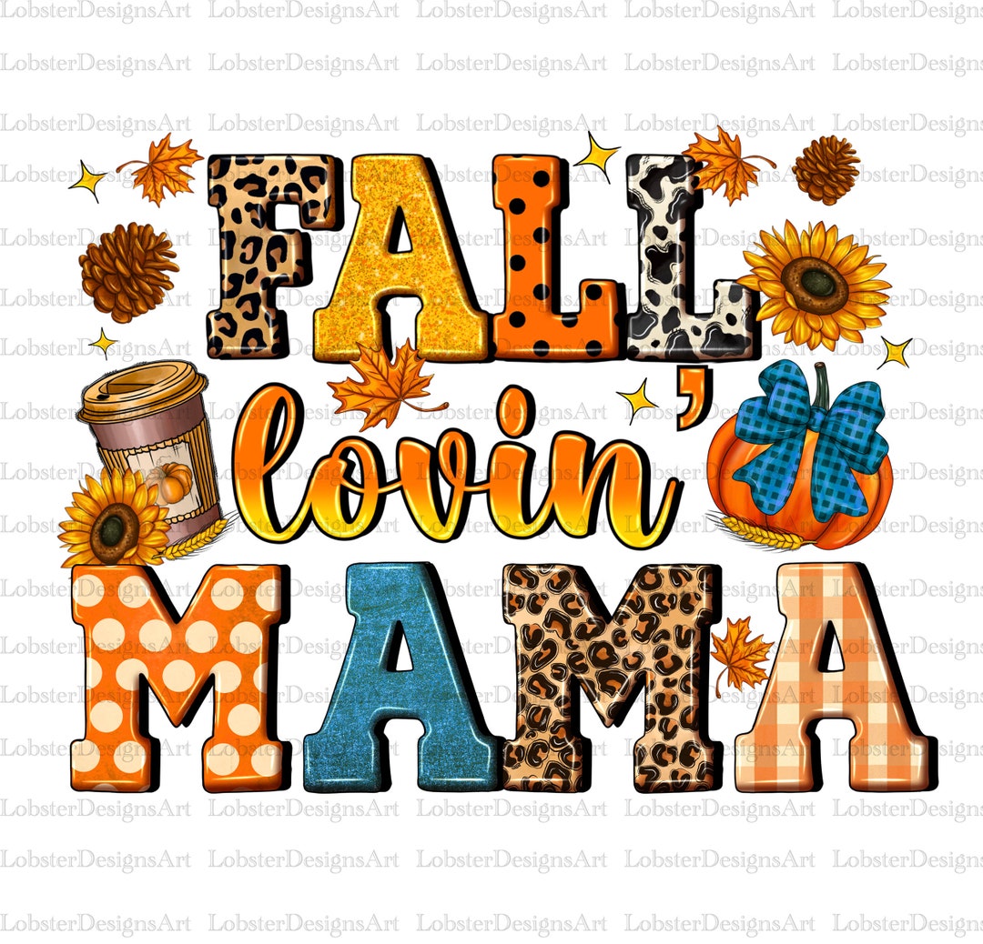 Fall Lovin' Mama Png, Fall Mama Png, Fall Pumpkin Png,western Fall Png ...