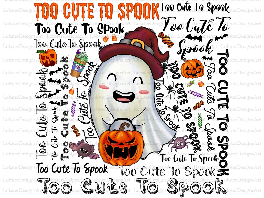 Too Cute to Spook PNG, Halloween Clipart, Halloween Sublimation, Ghost ...