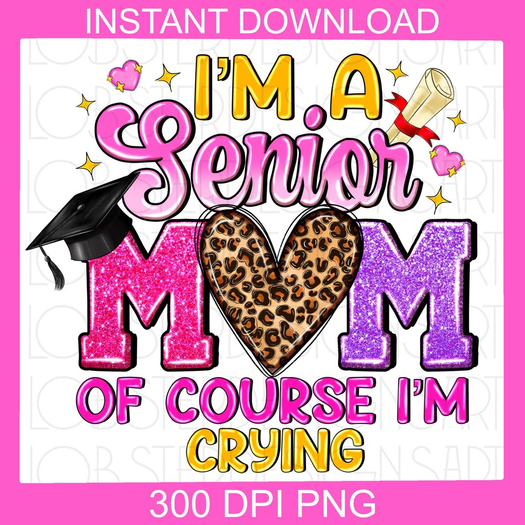 Senior Mom 2025 PNG, I'm Not Crying You're Crying PNG, Senior 2025 PNG ...
