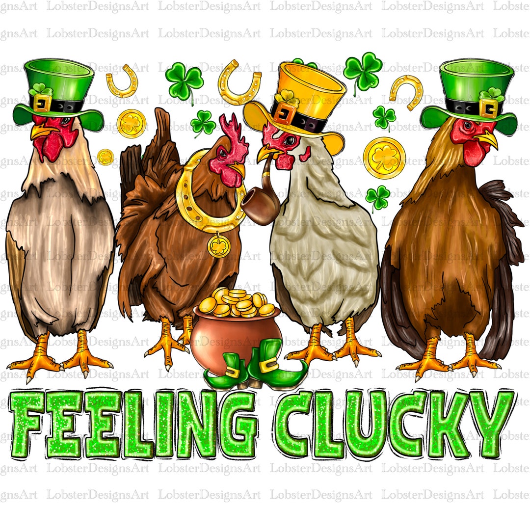 Feeling Clucky Chicken Png Sublimate Design, Saint Patricks Png ...