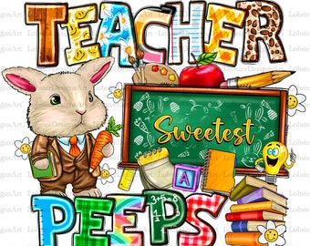 Teacher of the Sweetest Peeps Png, Teacher Easter Day Png, Cute Easter ...