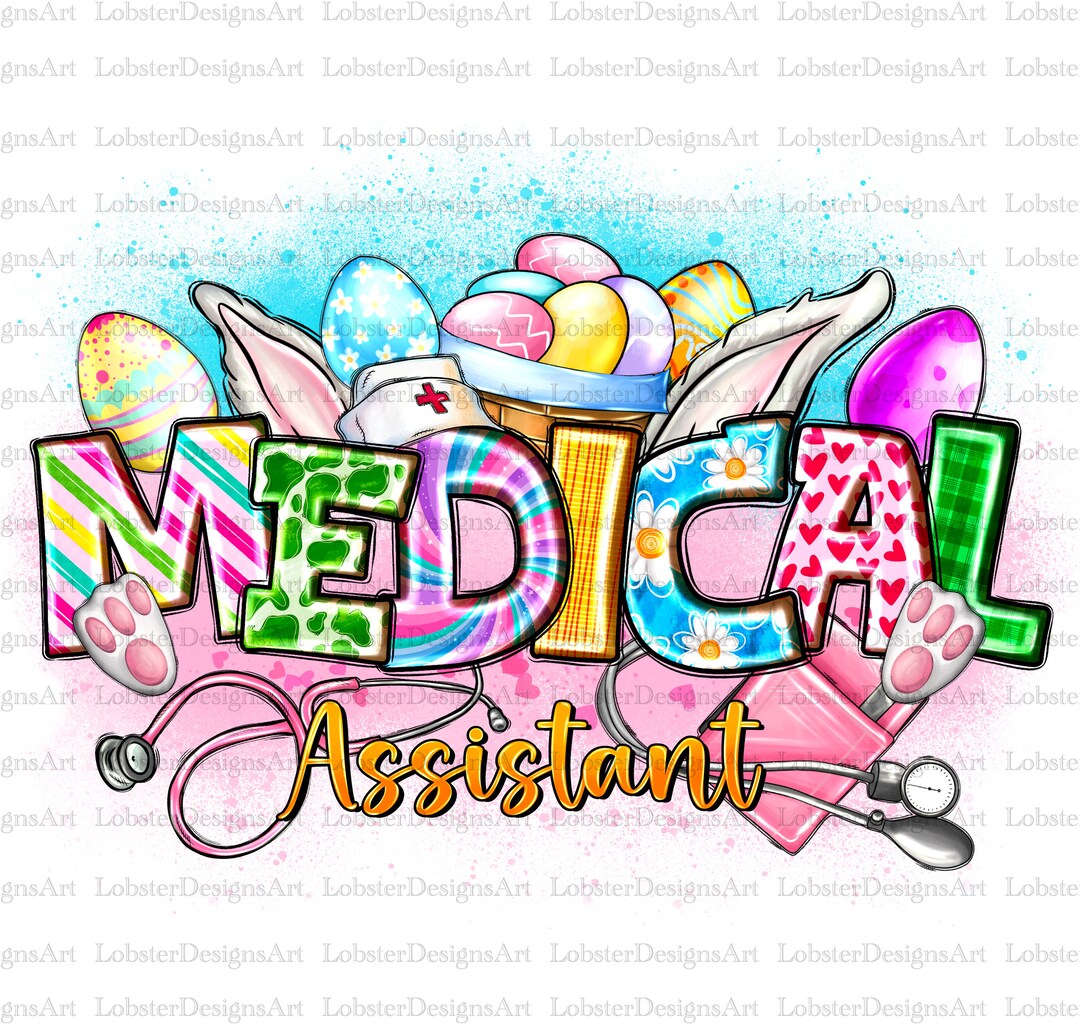 Easter Medical Assistant Png, Every Bunny's Favourite Medical Assistant ...