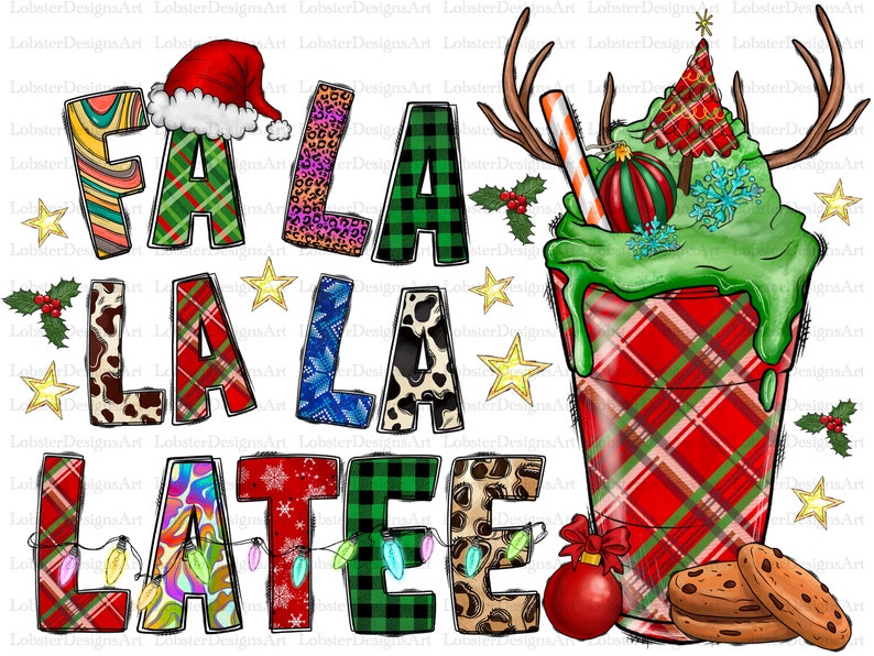 Fa La La La Latte PNG, Funny Christmas Sublimation, Latte, Coffee ...