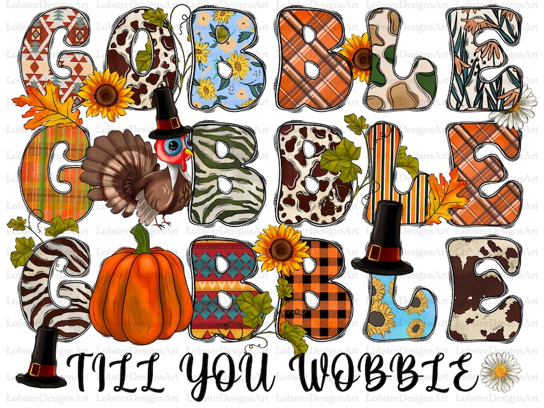 Gobble Till You Wobble PNG, Pumpkin Png, Fall, Turkey Png, Thankful Png ...