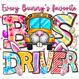 Every Bunny's Favorite Bus Driver Png, Teacher Png, Sublimation, Easter ...