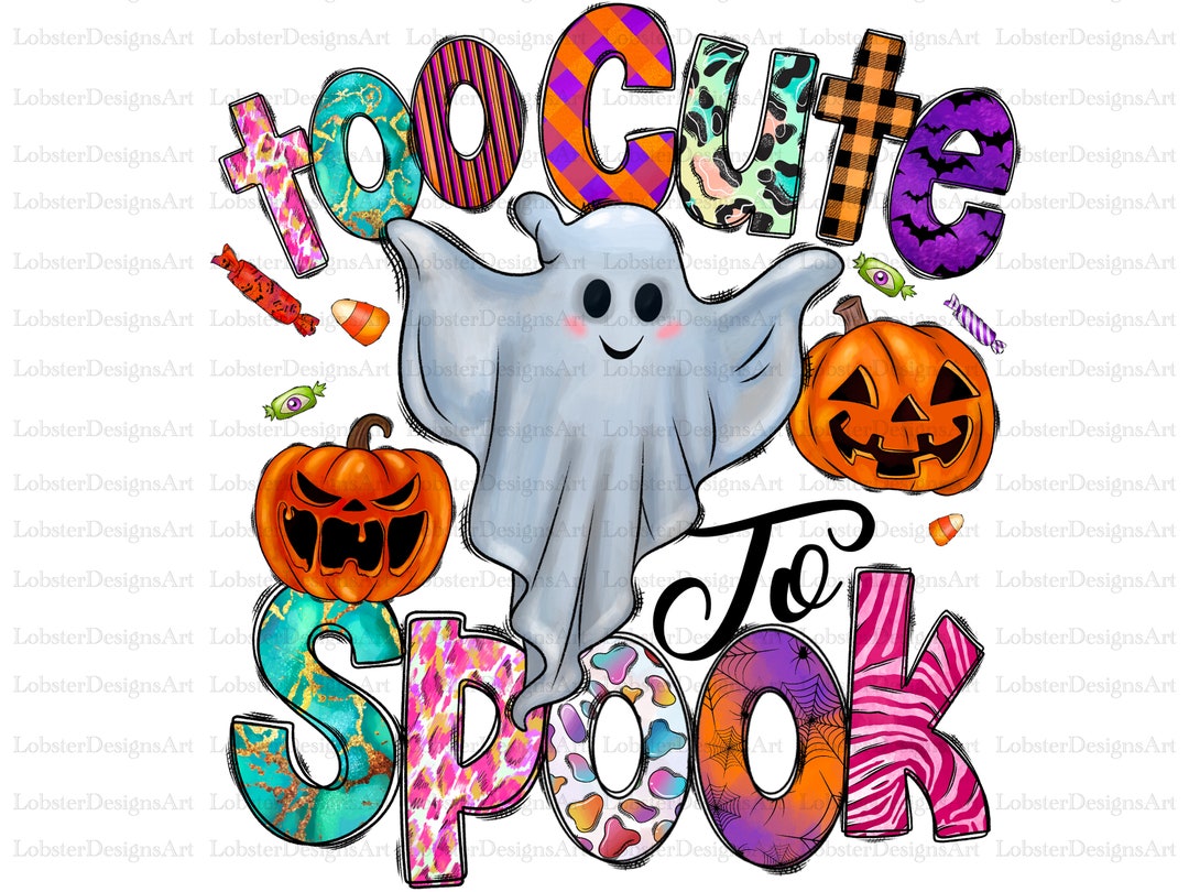Too Cute to Spook Png Sublimation Design, Halloween Png, Ghost Png ...