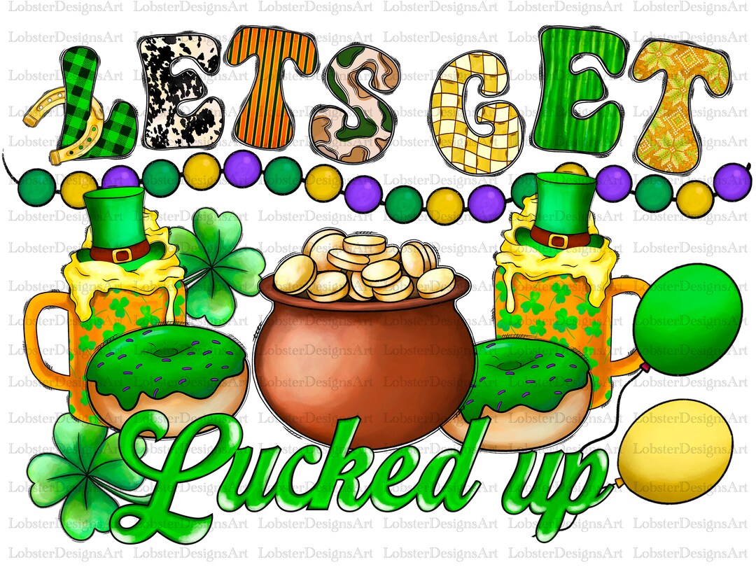 Let's Get Lucked up Png Lucky Png Rainbow Png Happy St - Etsy