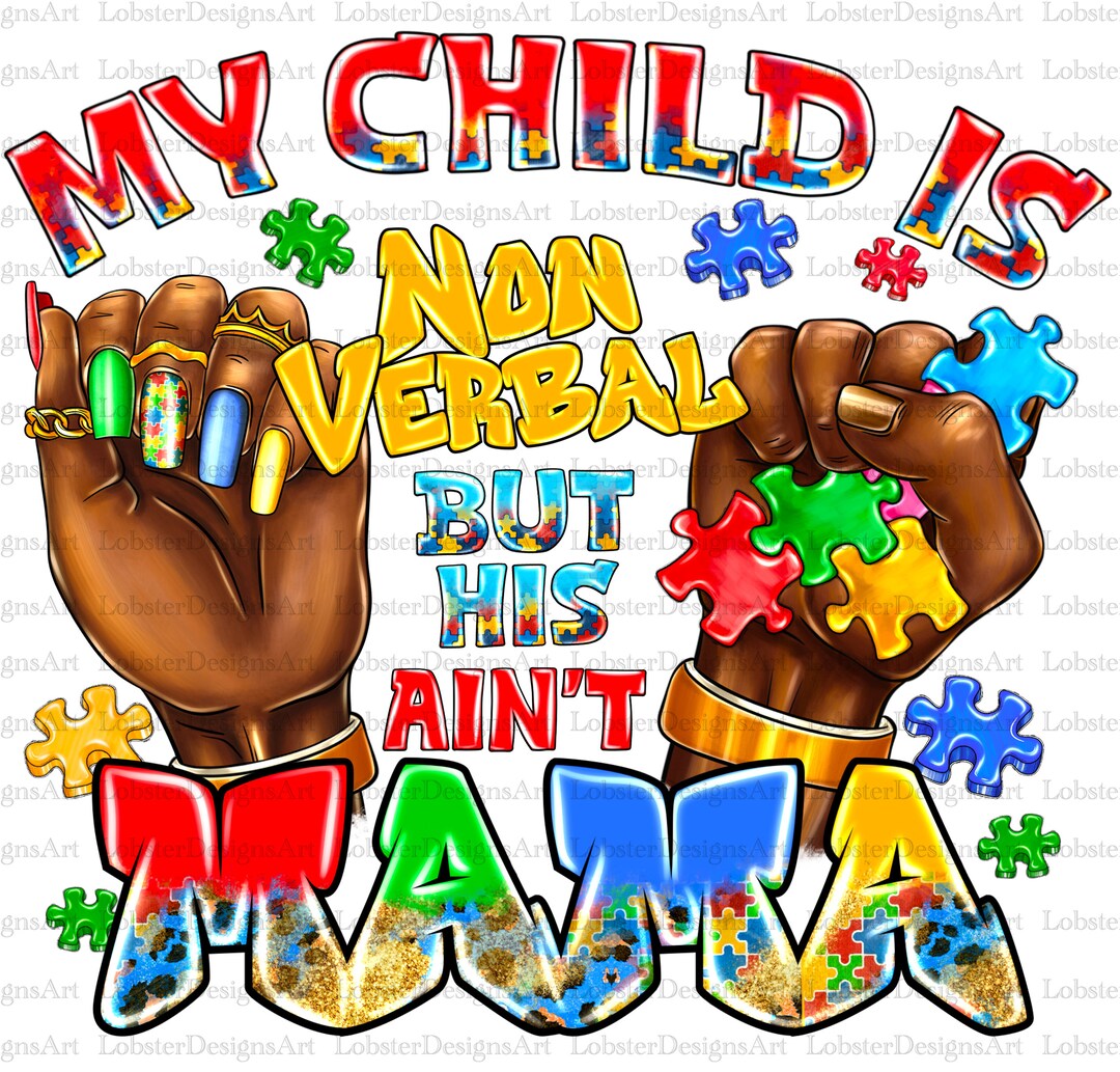 My Child May Be Non Verbal but This Mama Ain't Png, Autism Awareness ...