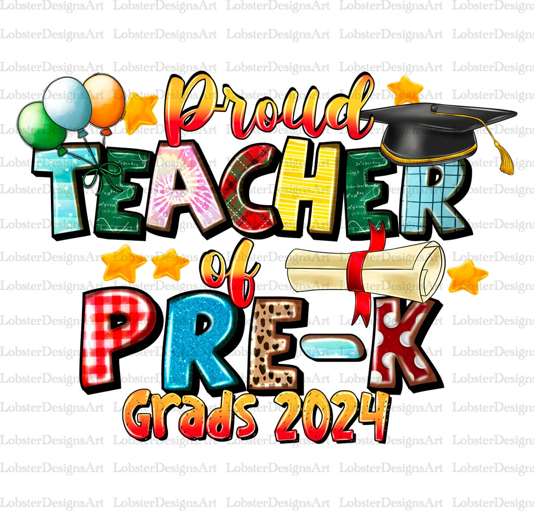 Proud Teacher of Pre-k Grads 2024 PNG File, Sublimation Senior 2023 ...