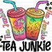 Loaded Tea Junkie PNG, Loaded Tea Sublimation Design, Loaded Tea Png ...